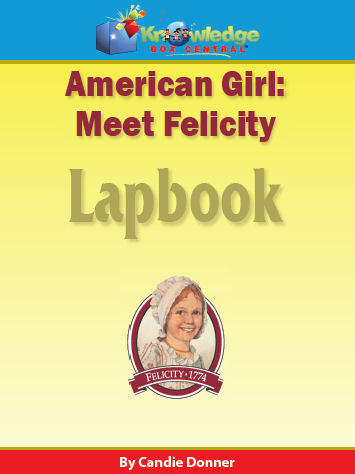 American Girl: Meet Felicity Lapbook - PRINTED – Knowledge Box Central